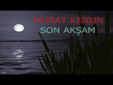 SON AKŞAM DAMAR ŞİİR-MURAT KIZGIN
