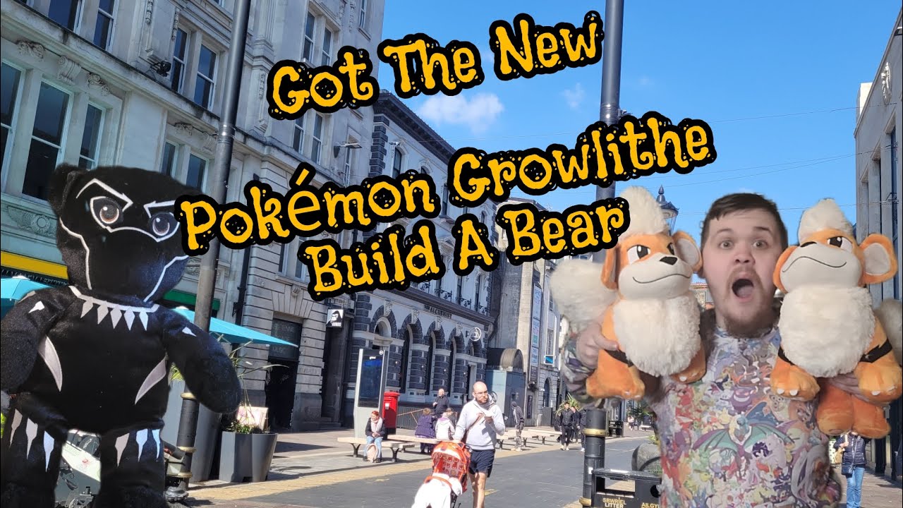 It's A Build A Bear Day In Cardiff (Pokémon Growlithe) - YouTube