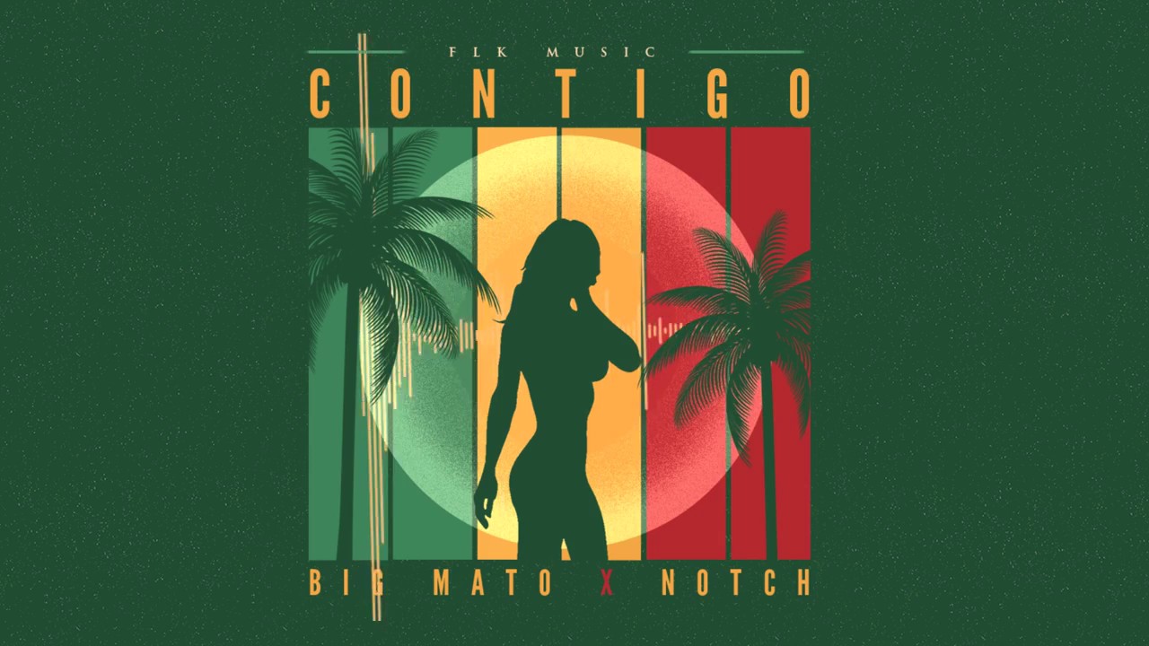 Big Mato Ft. Notch - Contigo - (Prod. by SPKilla & Nel E Nel) - YouTube