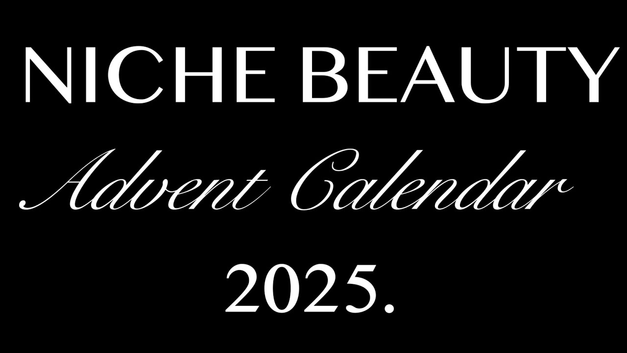NICHE BEAUTY ADVENT CALENDAR 2025. AVAILABLE NOW. FULL-SPOILERS. - YouTube