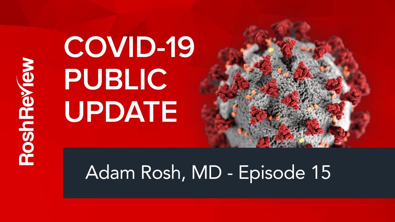 COVID-19 Public Update with Adam Rosh, MD, Ep 15 - YouTube
