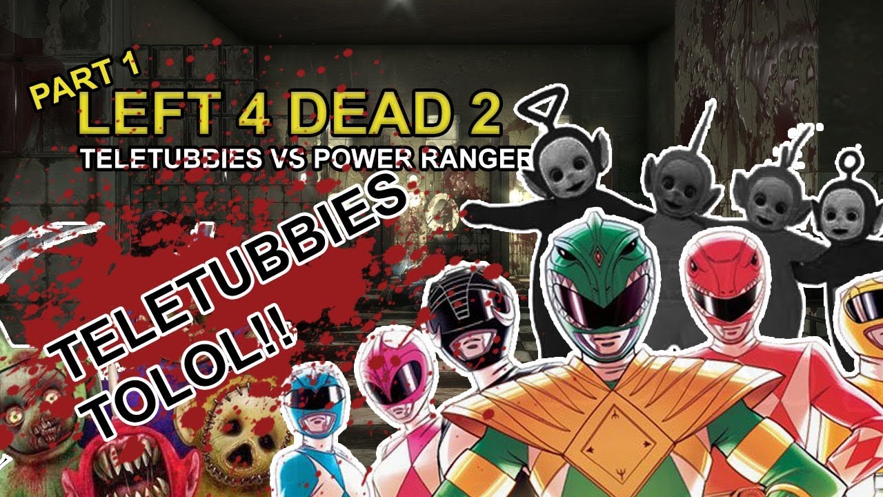 TELETUBBIES TOLOL!! CAPE DAH JADI POWER RANGER | Left 4 Dead 2 ...