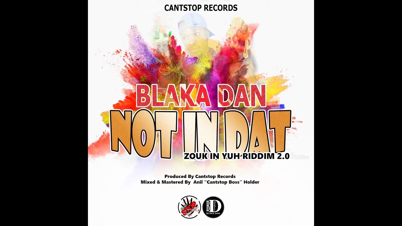 Blaka Dan - Not In Dat Lyric Video (Grenada Soca 2018) - YouTube