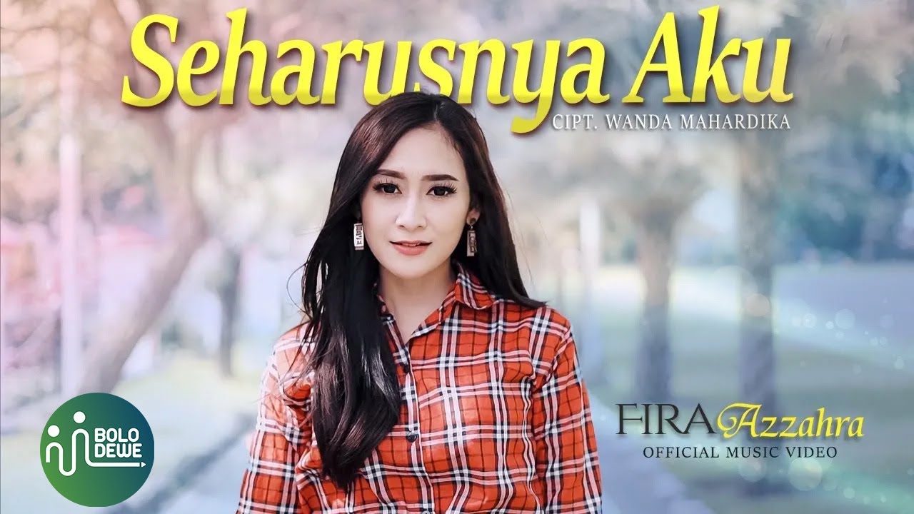 Fira Azahra- Seharusnya Aku (Official Music Video) - YouTube