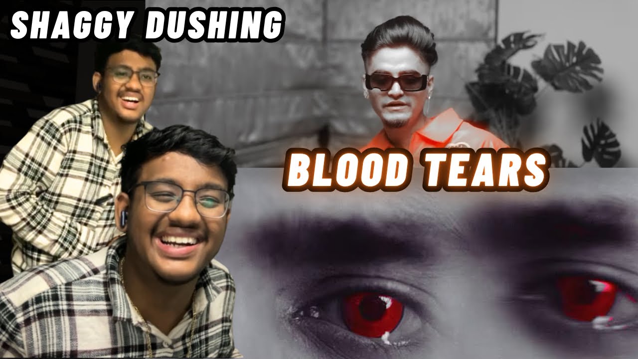SHAGGY DUSHING | BLOOD TEARS | REACTION PE REACTION - YouTube