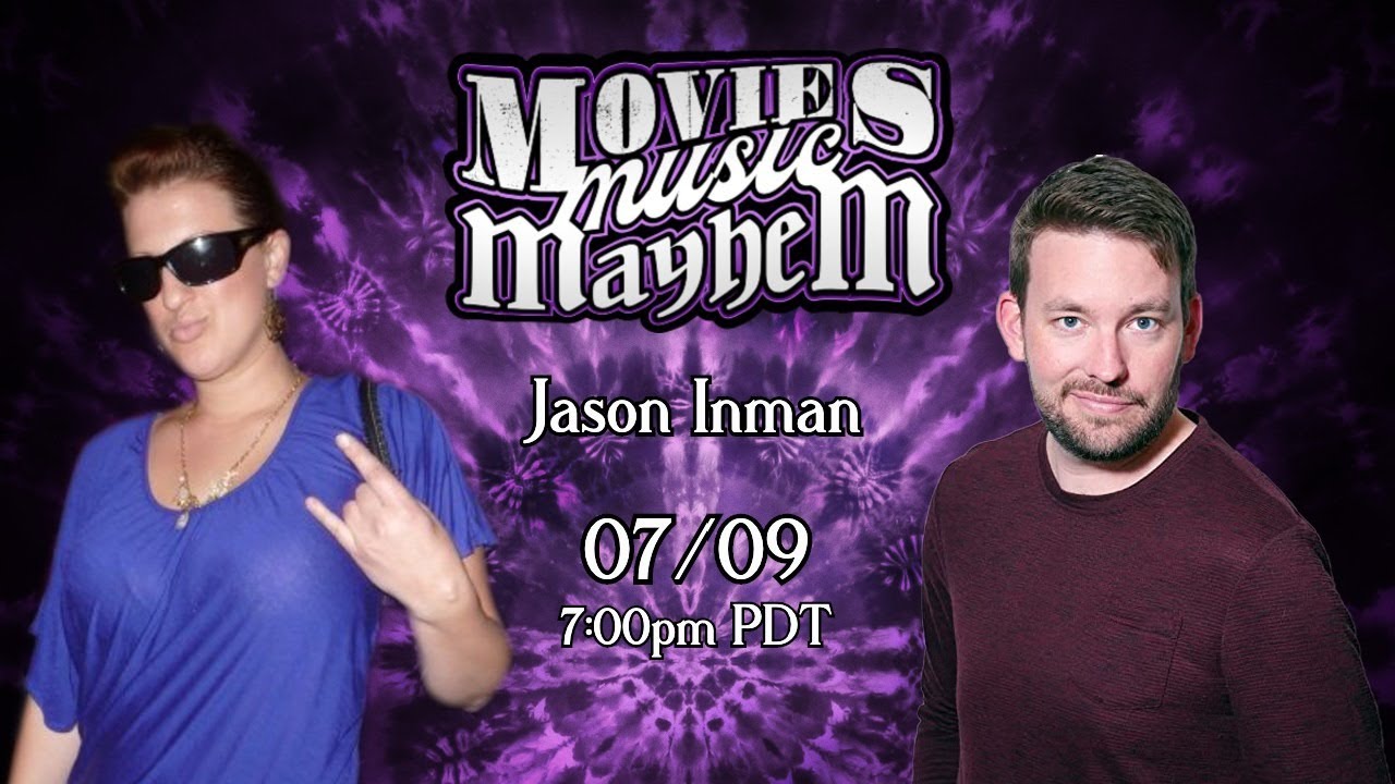 Movies, Music, and Mayhem with Jason Inman - YouTube
