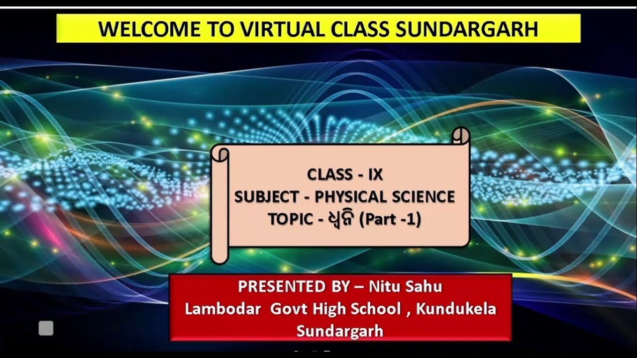 Teacher -Nitu Sahu, Class- Ix ,Sub- Physical Science, Topic- ଧ୍ୱନି-1 ...