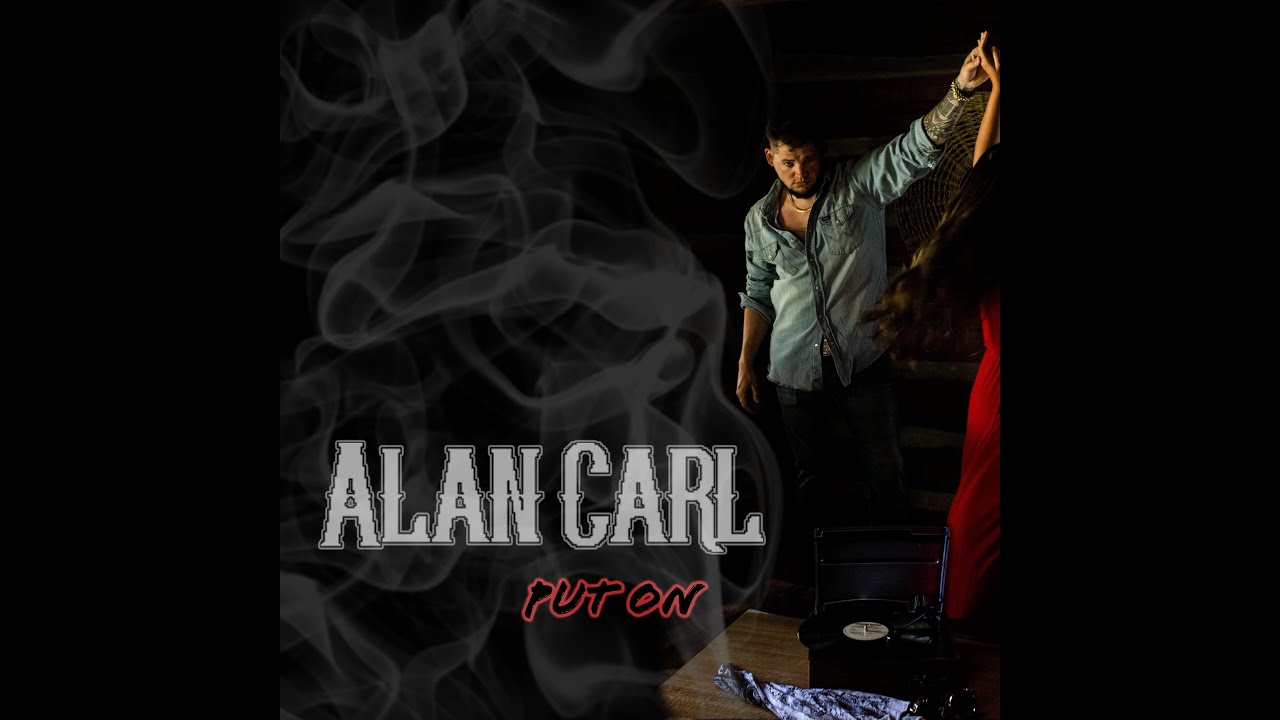 Put On - Alan Carl (With Lyrics) - YouTube