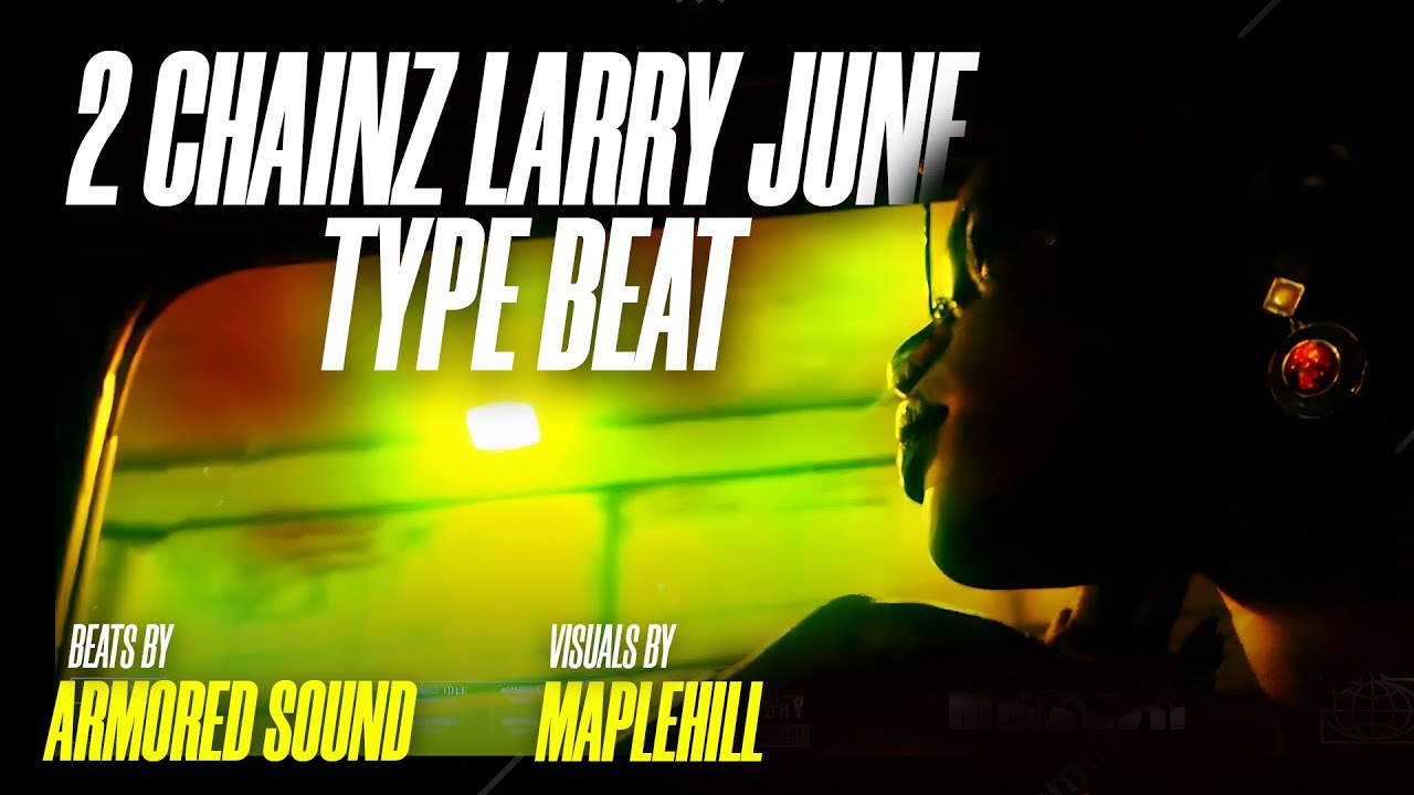 2 Chainz x Larry June Type Beat | Laid Back Soul Trap Instrumental ...