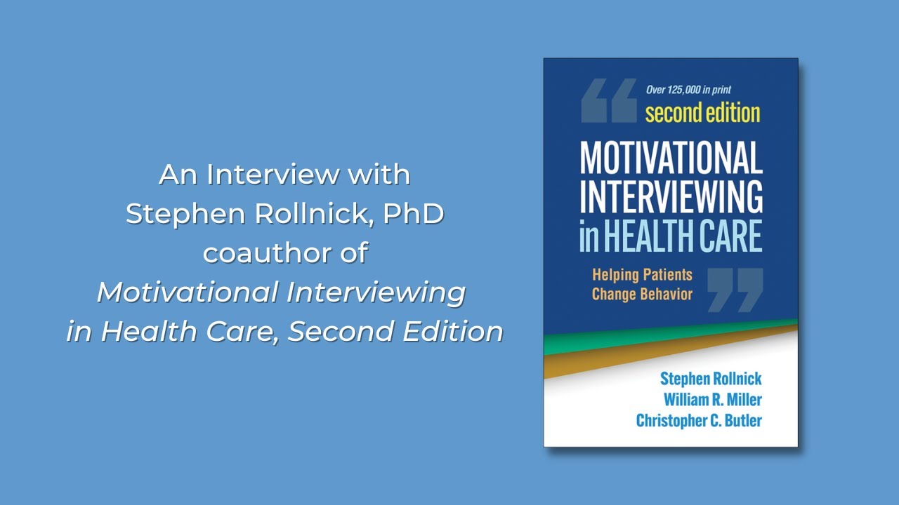 An Interview w/ Stephen Rollnick, coauthor of Motivational Interviewing ...