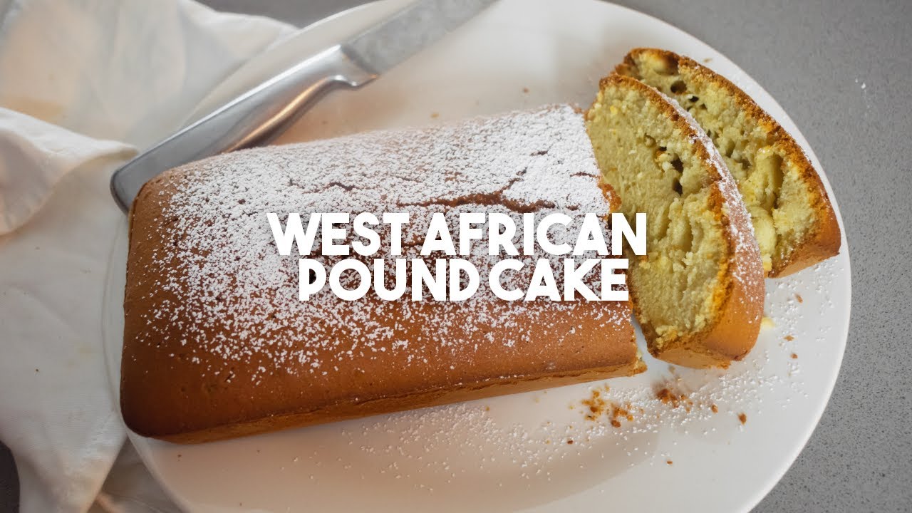 WEST AFRICAN POUND CAKE | Baking for beginners - YouTube