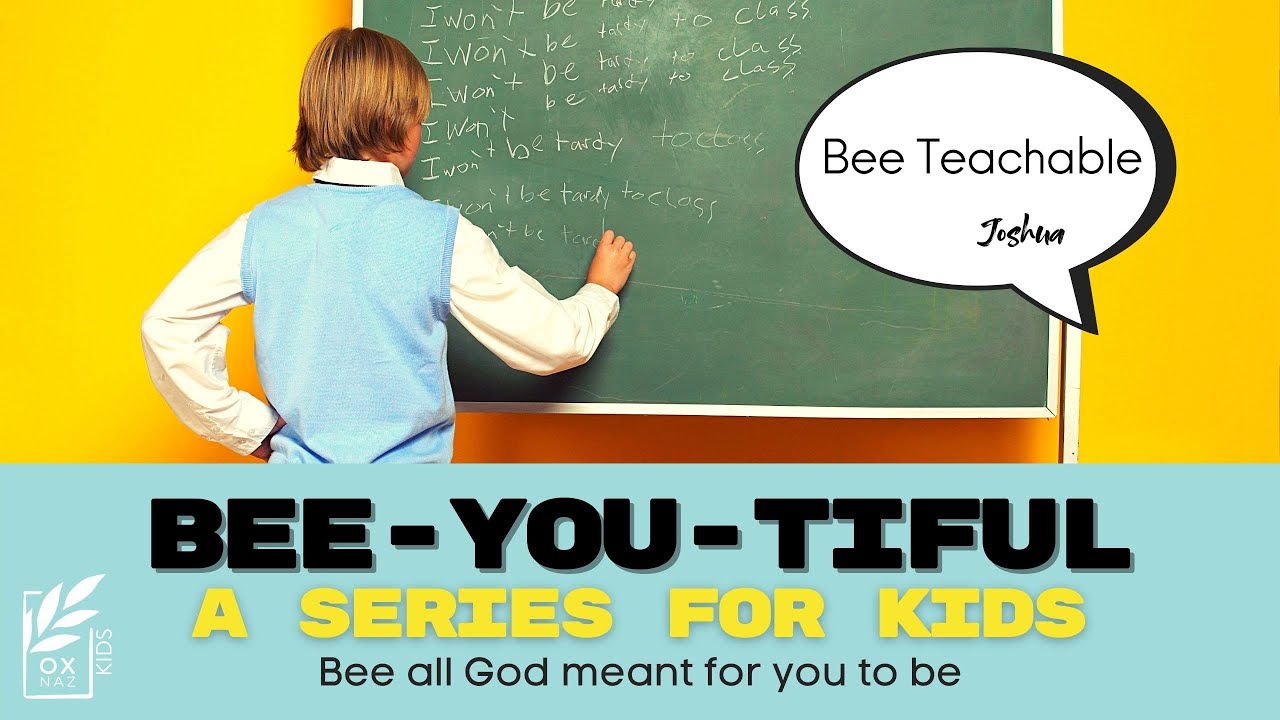 "Bee Teachable" - Joshua | Bee-YOU-tiful Series #4 - YouTube