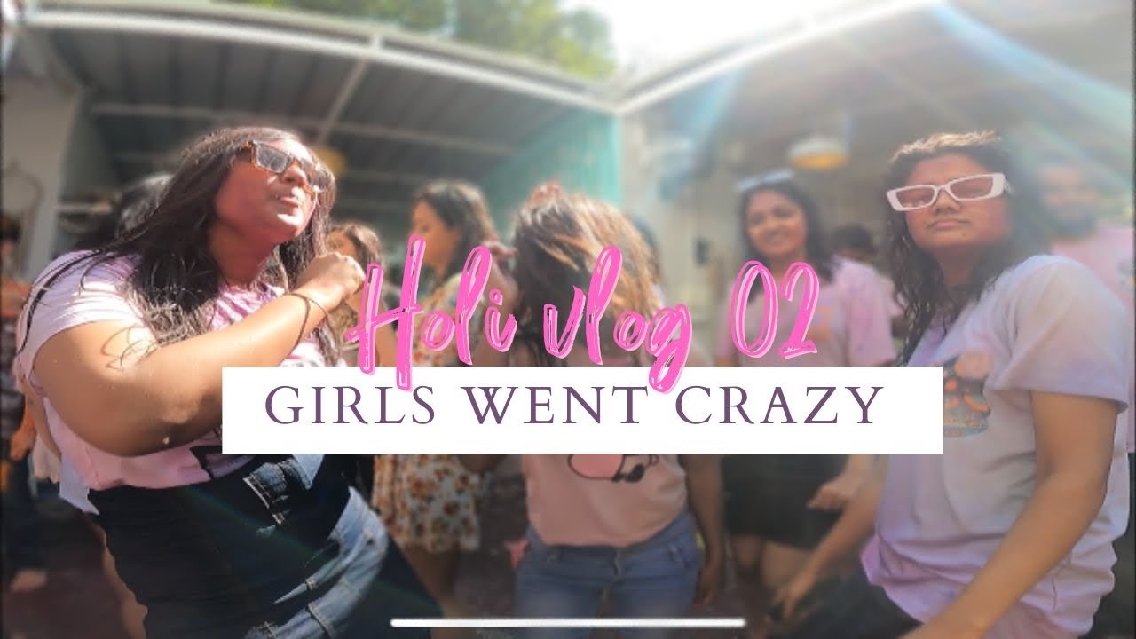 Girls Went crazy on Holi | NE VLOGGER | #vlogs #holi #holispecial # ...