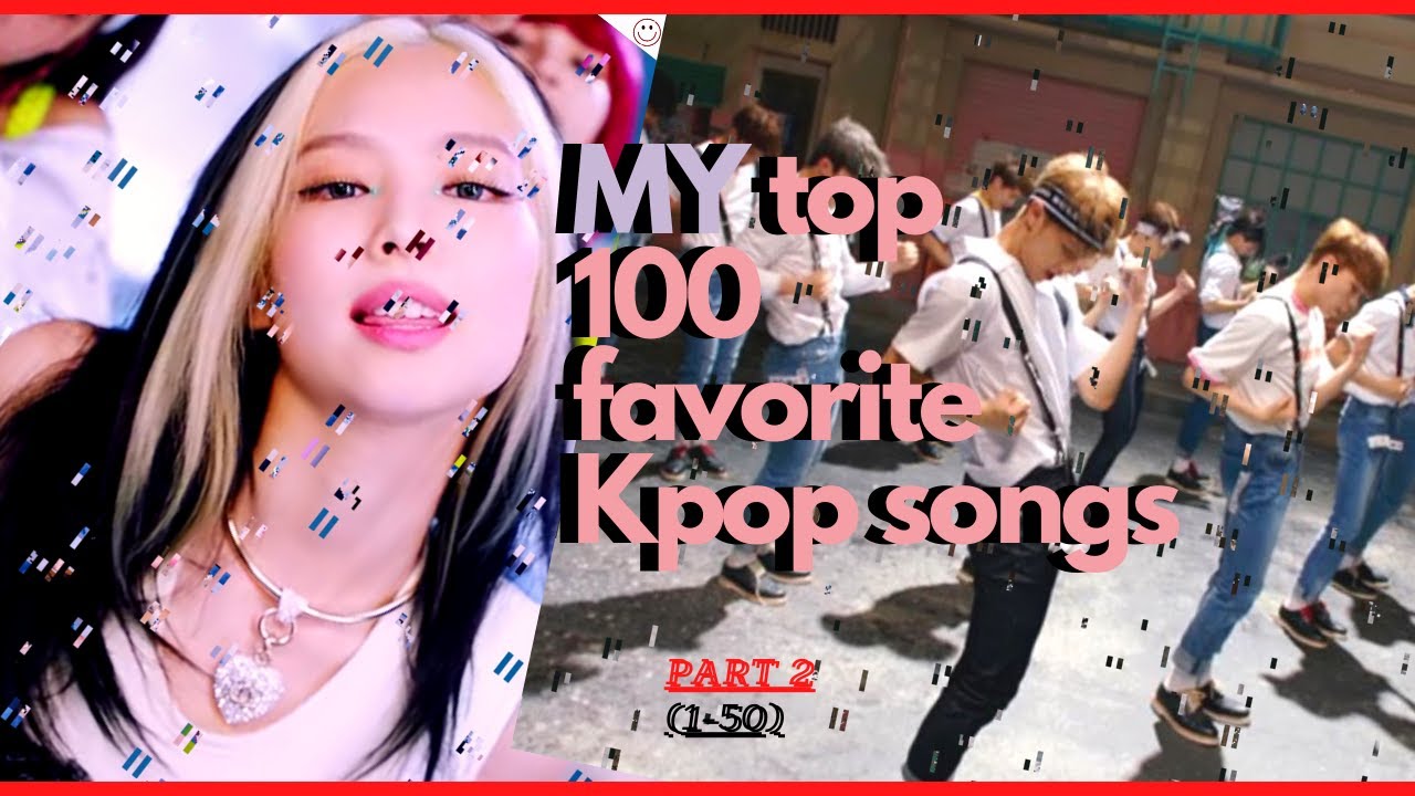 My Top 100 Favorite Kpop Songs Of All Time 1 50 PART 2 YouTube my-top-100-favorite-kpop-songs-of-all-time-1-50-part-2-youtube