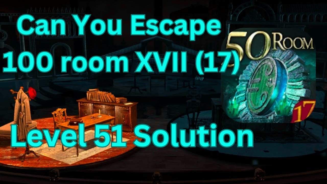 Can you escape the 100 room 17 Level 51 Solution - YouTube