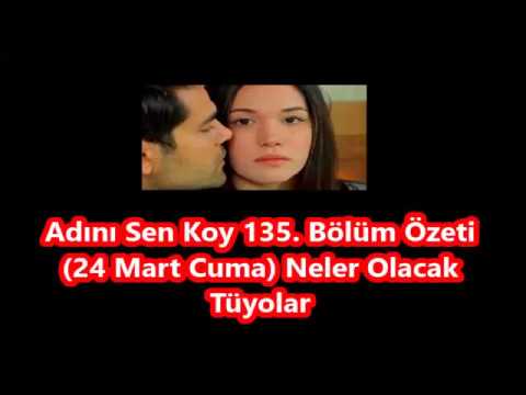 Adını Sen Koy 135.Bölüm Özeti (24 Mart Cuma)Neler Olacak Tüyolar