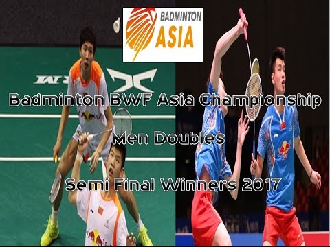 Badminton BWF Asia Championship Men Doubles - Semi Final Winners 2017 ...