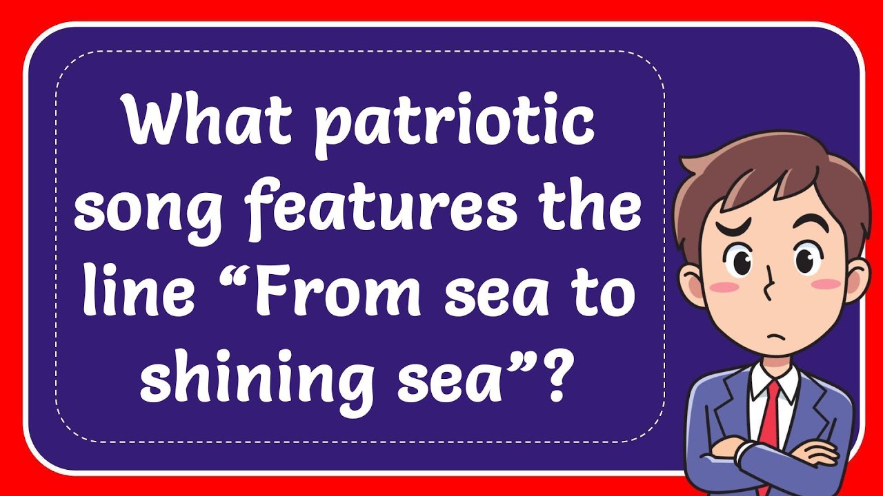 What patriotic song features the line “From sea to shining sea”? Answer ...