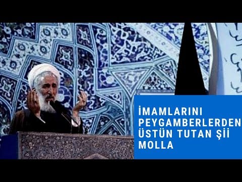İmamlarını Peygamberlerden Üstün Tutan Şii Molla