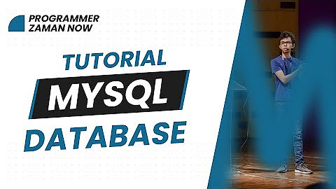 "Tutorial MySQL Database (Bahasa Indonesia)" (Programmer Zaman Now) and ...