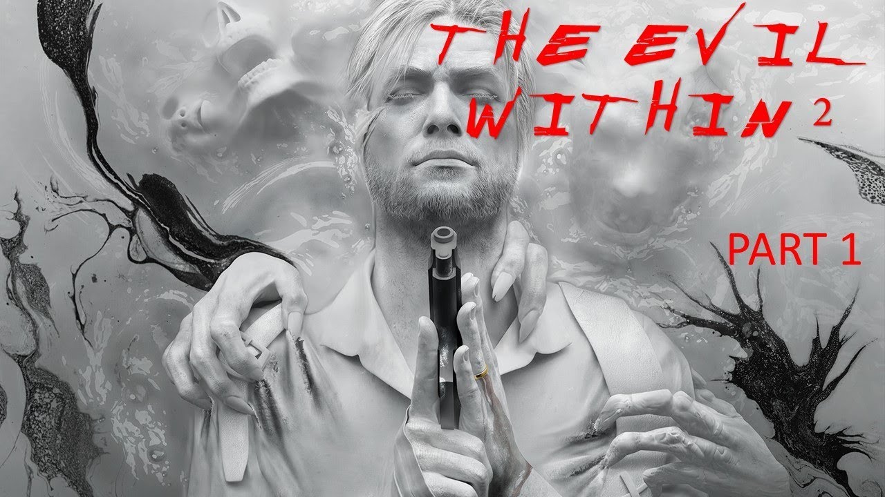 THE EVIL WITHIN 2 Walkthrough Gameplay Part 1 - YouTube