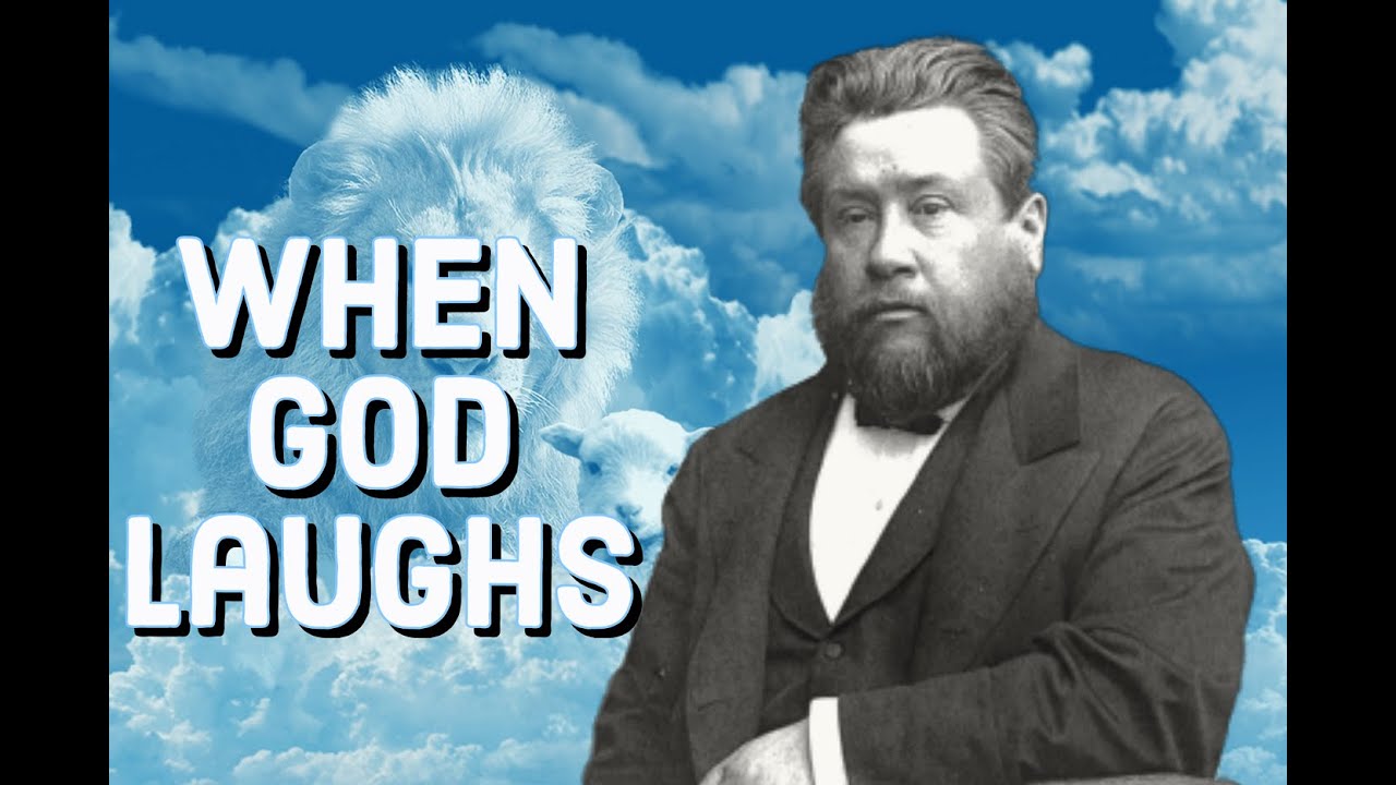 When God laughs - Charles Spurgeon Sermon (C.H. Spurgeon) | Christian ...