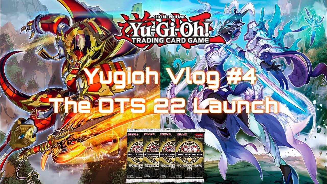 Yugioh Vlog #4 : The OTS 22 Launch!! - YouTube