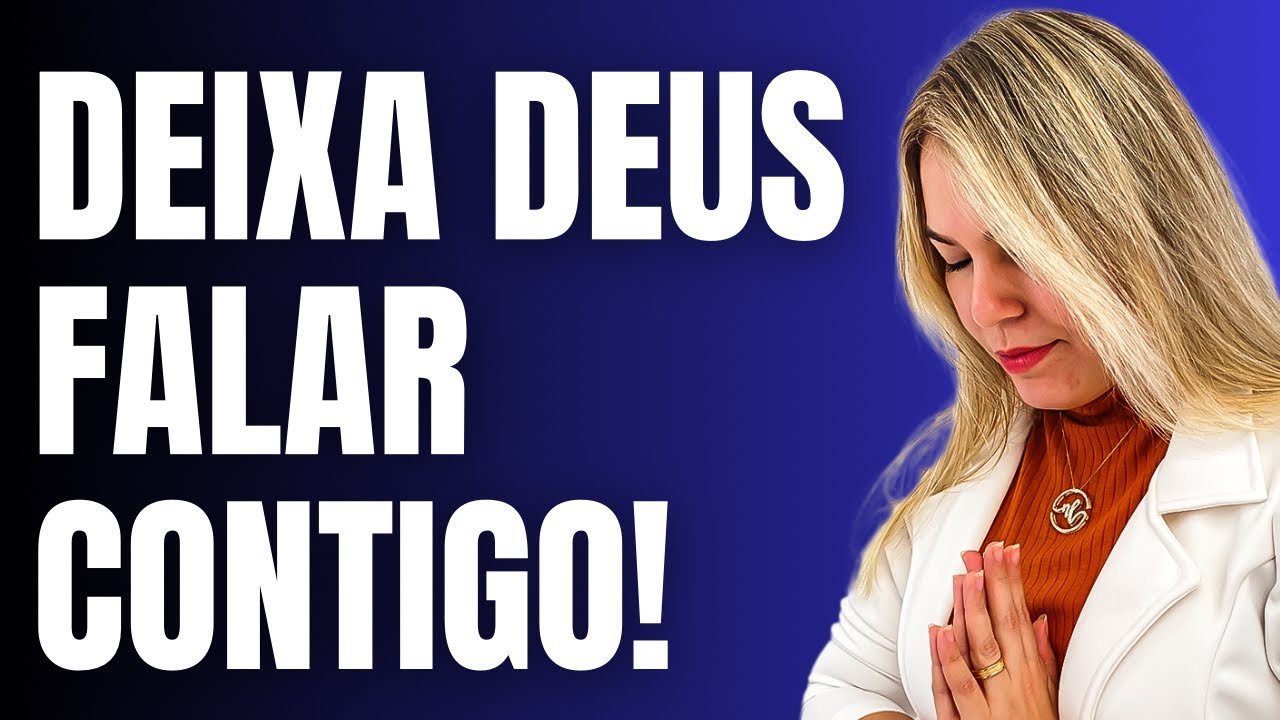 Deixa Deus falar contigo! - YouTube