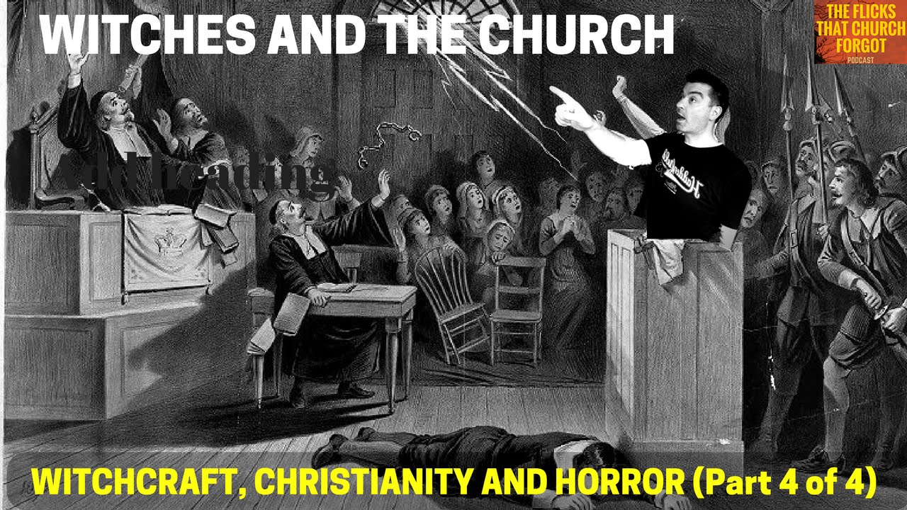 Witchcraft, Christianity and Horror: PART 4 - Witches and the Church ...