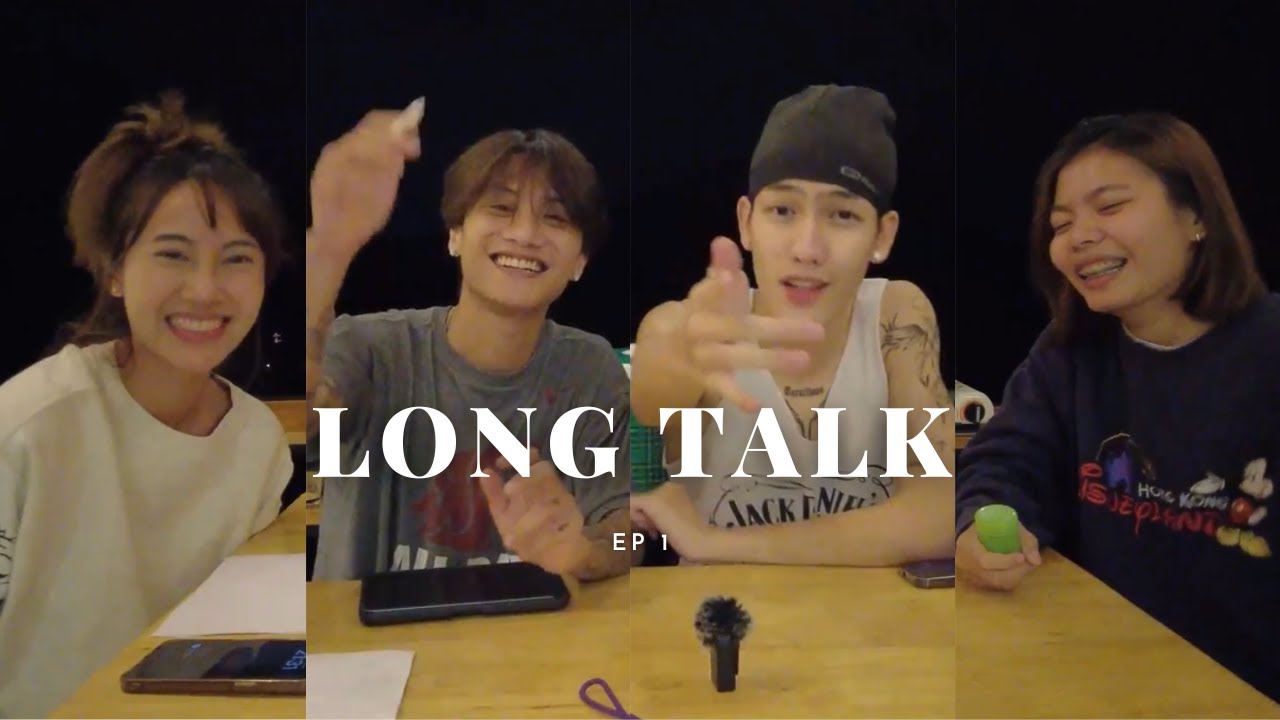 LONG TALK I EP1 - YouTube