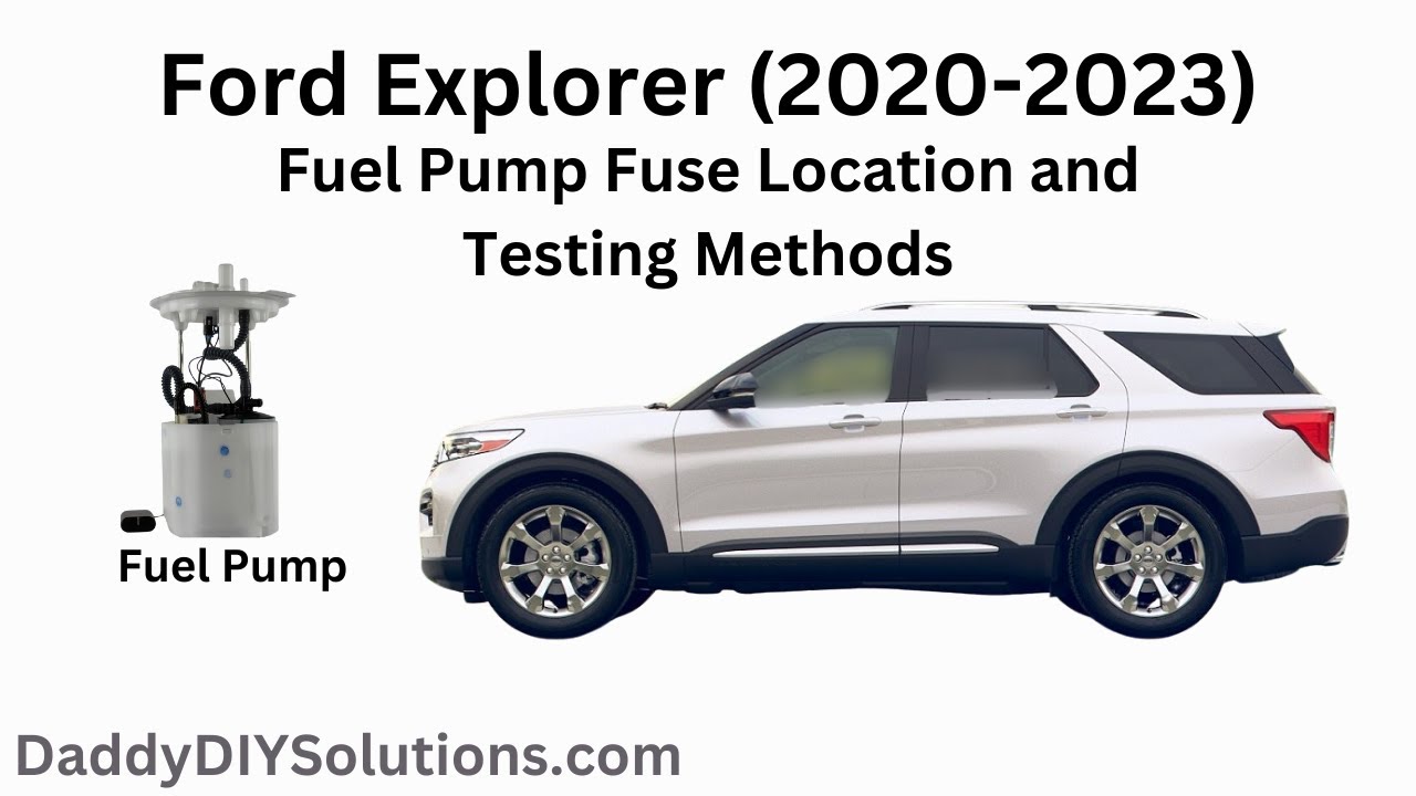 2020 2021 2022 2023 Ford Explorer Fuel Pump Fuse Location and Testing ...
