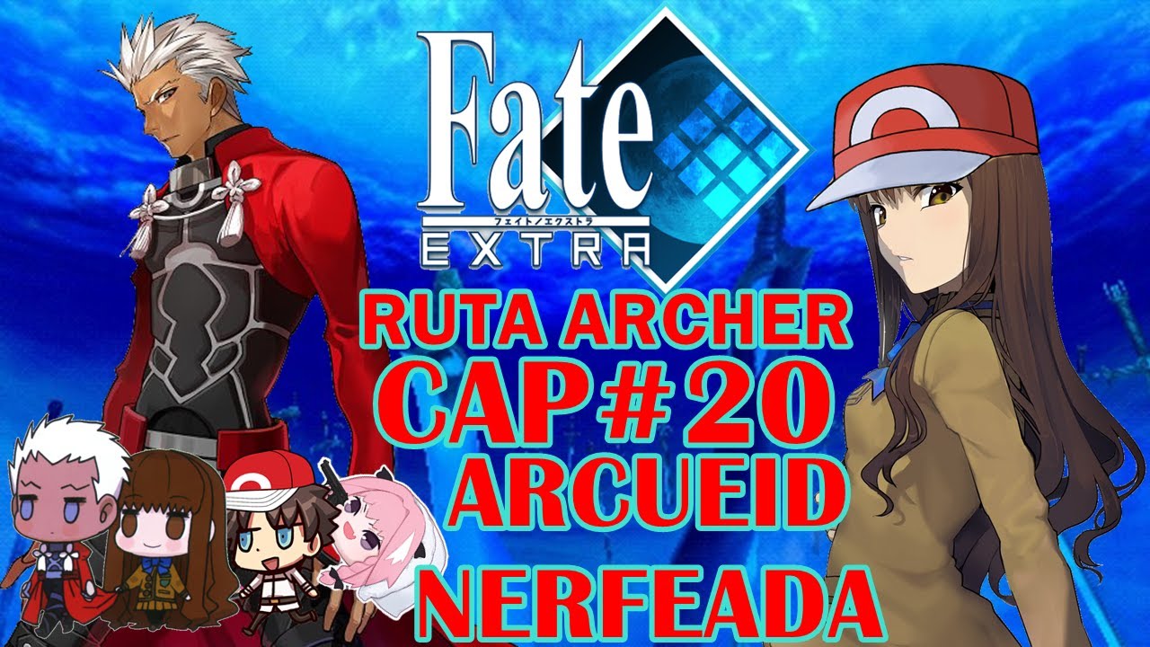 Fate/EXTRA Ruta Archer Cap#20-Arcueid la True Ancester Nerfeada - YouTube