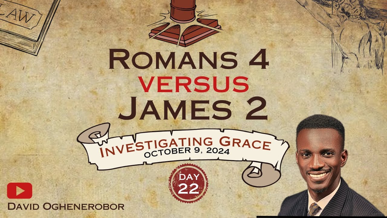 ROMANS 4 VS JAMES 2 Investigating The Grace Message Day 22 YouTube romans-4-vs-james-2-investigating-the-grace-message-day-22-youtube