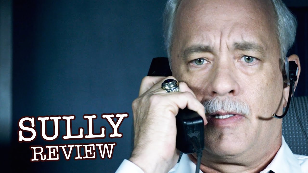 Sully Review - Tom Hanks, Aaron Eckhart - YouTube