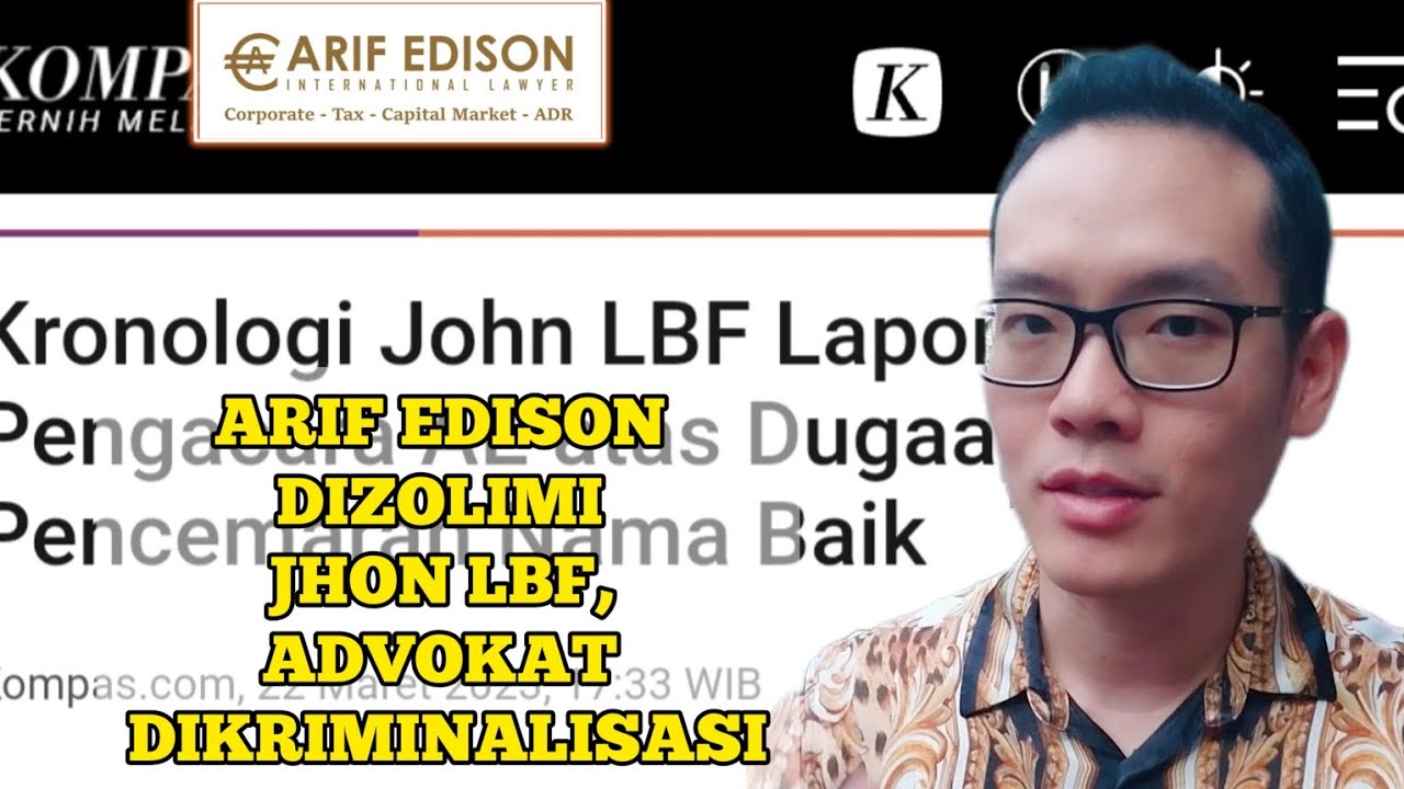 ARIF EDISON DIZOLIMI JHON LBF, ADVOKAT DIKRIMINALISASI !!!! - YouTube