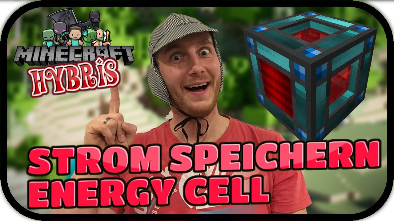 STROM SPEICHERN IN DER ENERGY CELL - MINECRAFT HYBRIS #015 ★ Lets Play ...