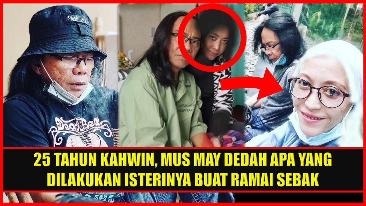 25 TAHUN KAHWIN, MUS MAY AKHIRNYA DEDAH APA YANG DILAKUKAN ISTERINYA ...