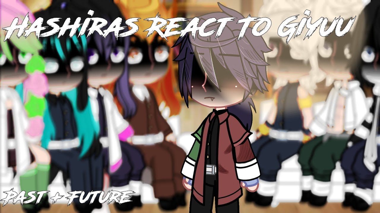 Hashiras react to giyuu(past +future)||Kimetsu no Yaiba//Demon Slayer ...