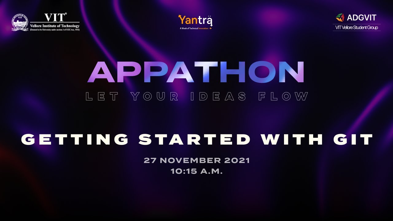 Appathon'21 | Getting Started with Git | Vinit Shahdeo | Aman Kumar ...
