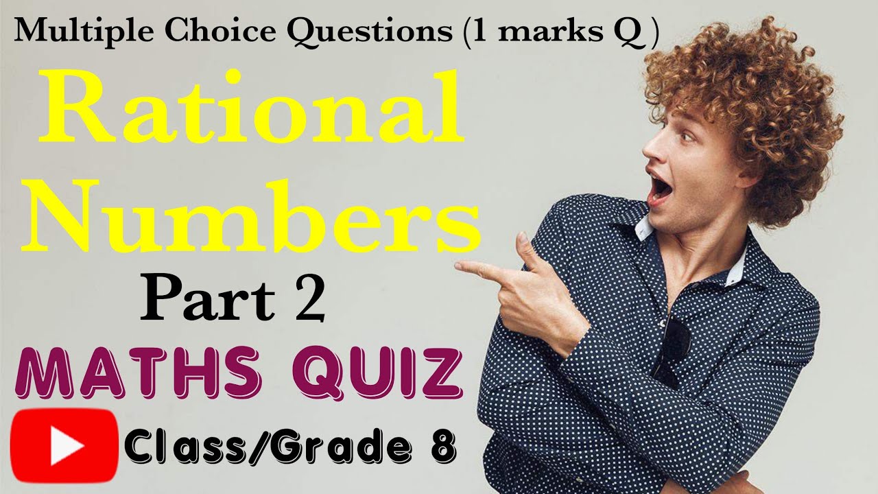 MCQ Class 8 Rational Numbers|Part 2| Grade 8 Math Quiz Rational numbers ...