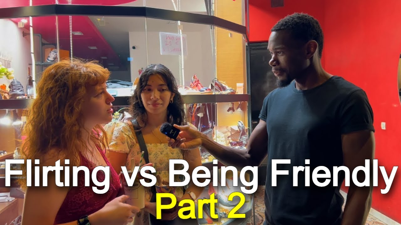 Are They Flirting or Just Friendly? Women Explain the Difference - Part ...
