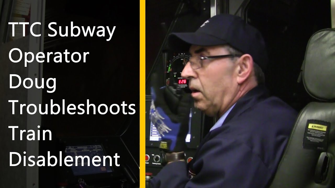 Toronto Subway (TTC) Operator Doug Troubleshoots Train Disablement ...