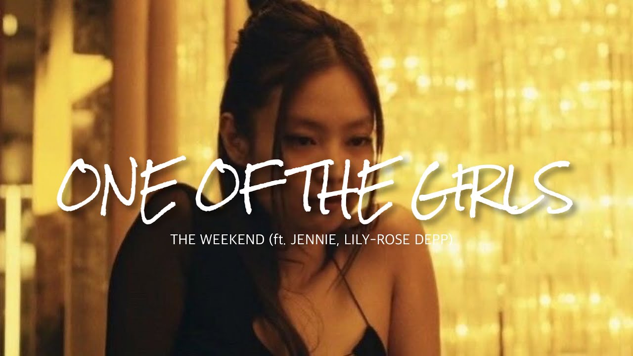 The Weekend, JENNIE, Lily-Rose Depp - 'One Of The Girls' (Lyrics) - YouTube