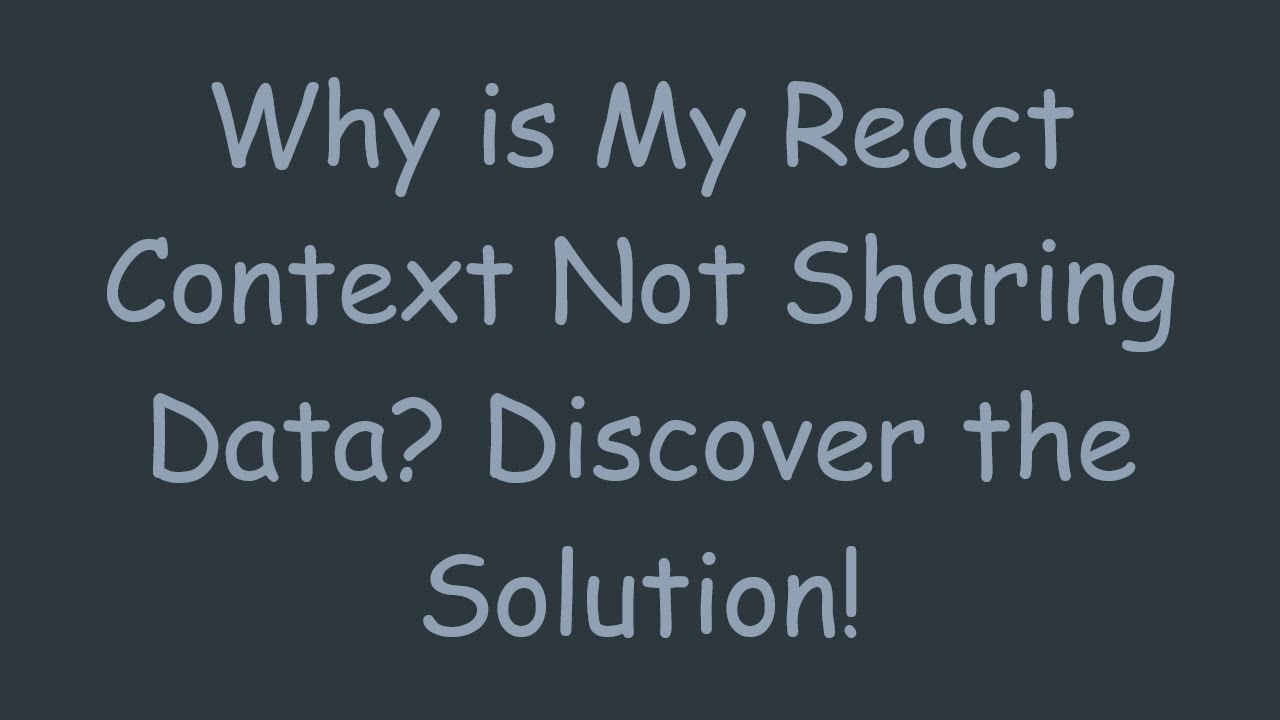 Why is My React Context Not Sharing Data? Discover the Solution! - YouTube