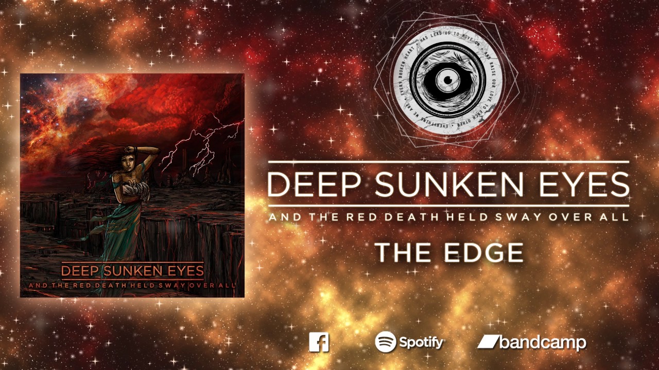 Deep Sunken Eyes - The Edge - YouTube