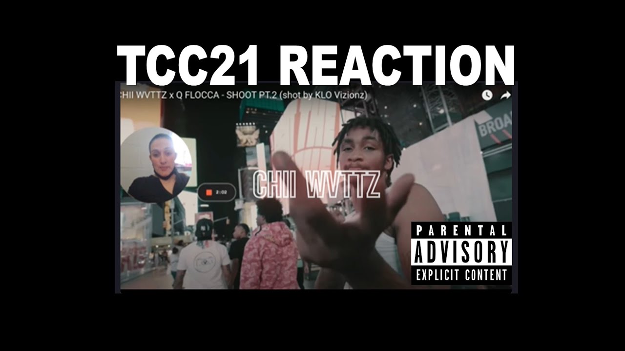 TCC21 Reacts To CHII WVTTZ x Q FLOCCA - SHOOT PT.2 (shot by KLO Vizionz ...