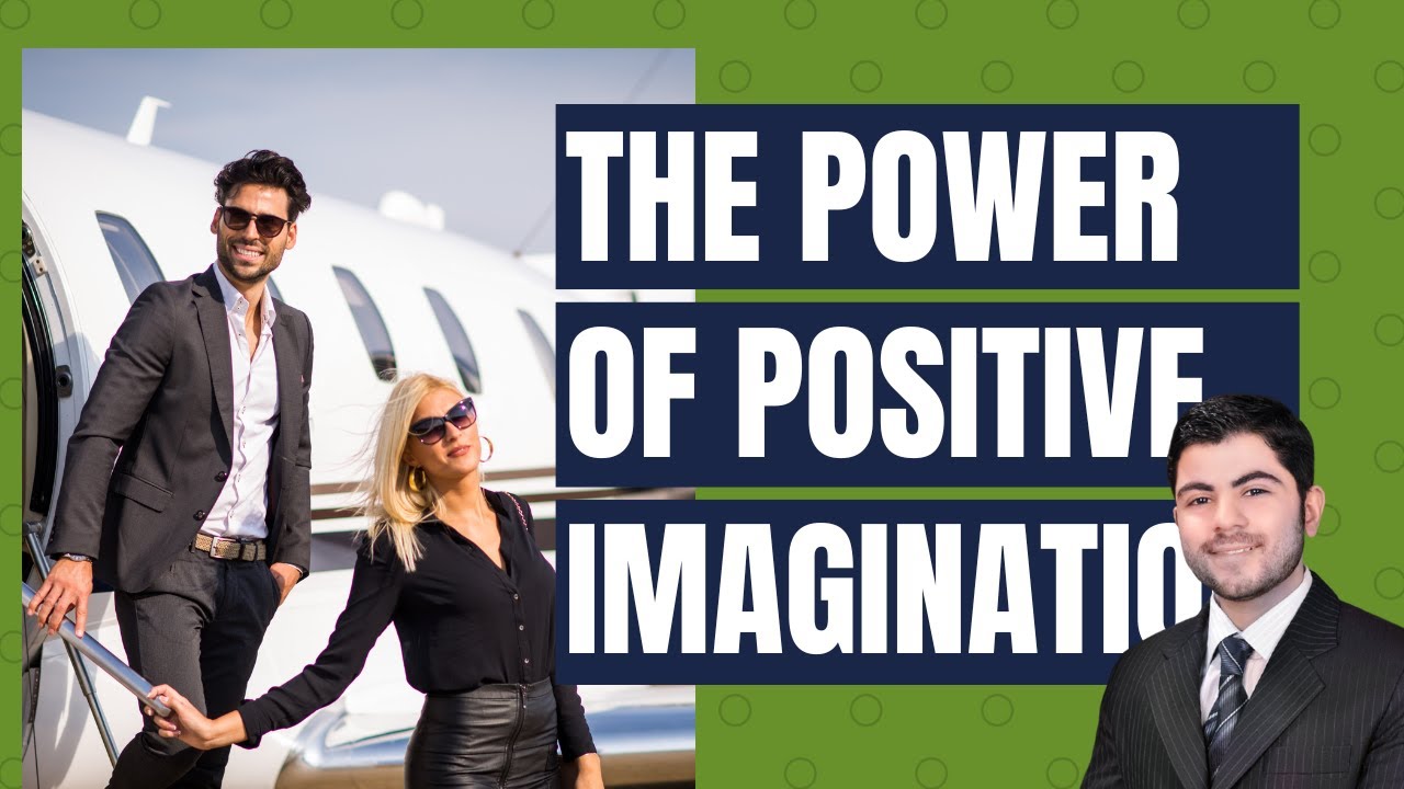 Harnessing the power of positive imagination to unlock abundance - YouTube