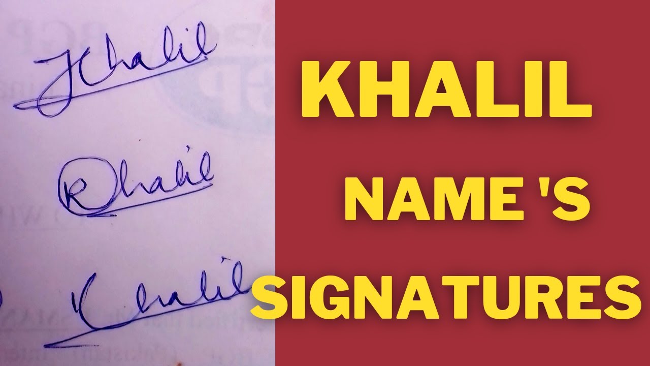 Khalil Name Signatures - YouTube