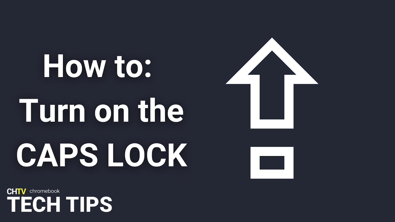 How to Turn on Caps Lock | CHTV's Chromebook Tech Tips - YouTube
