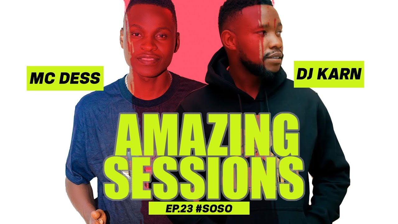 AMAZING SESSION - DJ KARN & MC DESS EP23 #SOSO - YouTube